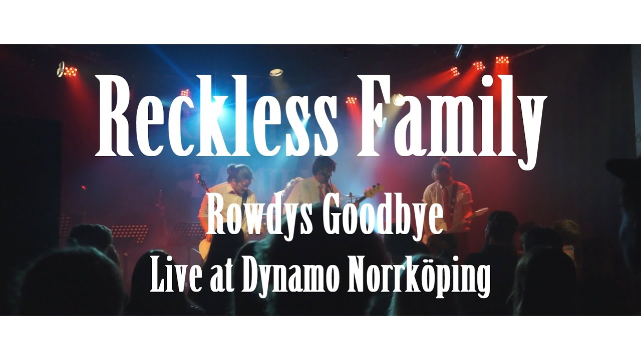 Reckless Family - Rowdys Goodbye (Live at Dynamo Norrköping) - YouTube