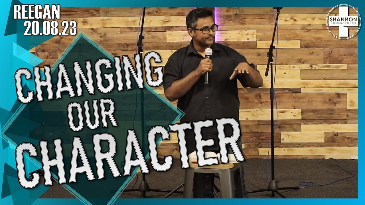 CHANGING OUR CHARACTER | Welcome to Shannon Christian Church! - YouTube