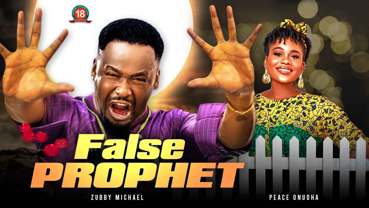 FALSE PROPHET (Complete Movie) Zubby Michael Movies 2023 Nigerian ...