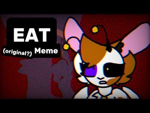 EAT meme (original?) - YouTube
