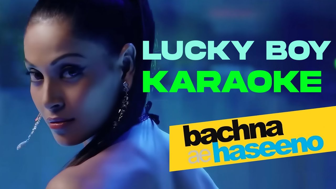 Lucky Boy | KARAOKE | Bachna Ae Haseeno (2008) - YouTube