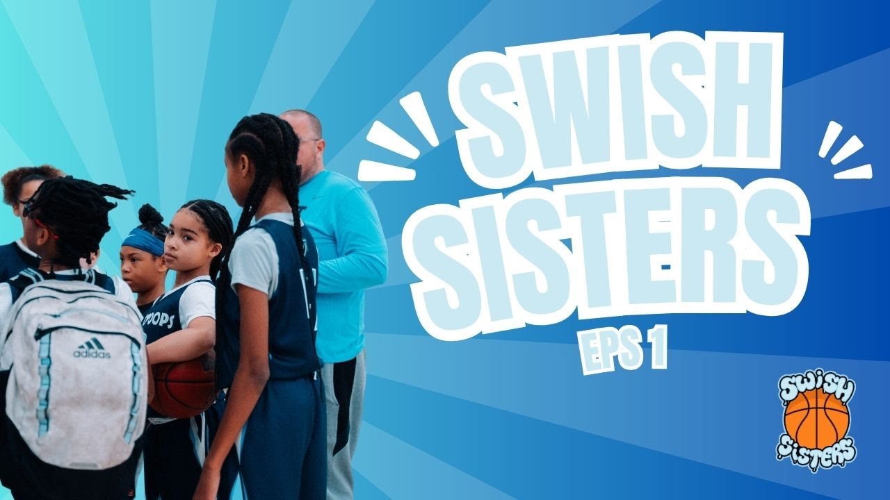 Swish Sisters Episode 1: Overtime (best 5th grade team in the country ...
