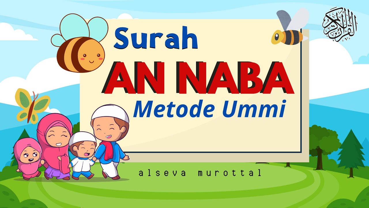 MUDAH MENGHAFAL SURAH AN-NABA METODE UMMI - MUROTTAL JUZ 30 - QURAN FOR ...