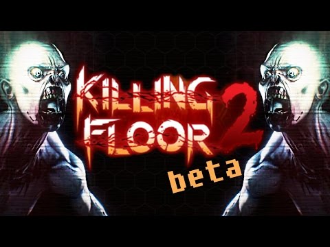 MONSTERS, METAL, & SLOW-MO - Killing Floor 2 [BETA Gameplay]