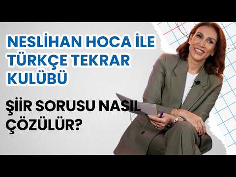 Neslihan Hoca ile Türkçe Tekrar Kulübü 11 | Şiir Sorusu Nasıl Çözülür?