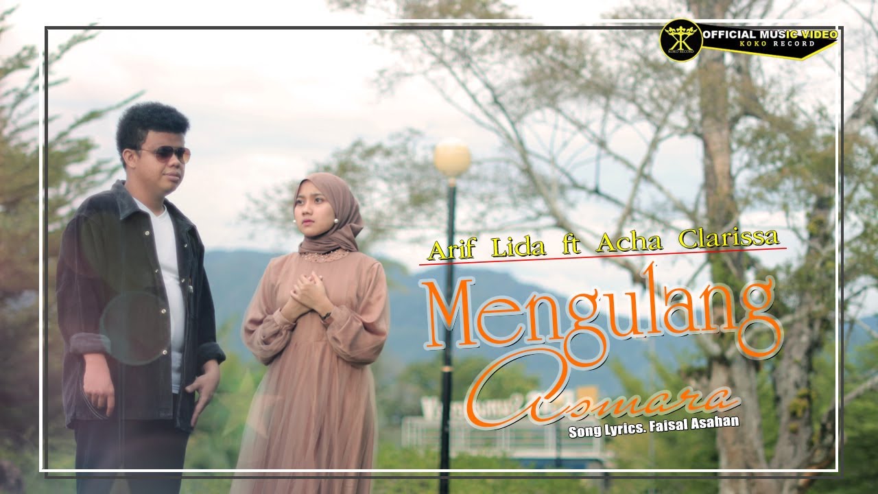 Arif Lida ft Acha Clarissa - Mengulang Asmara(Official Music Video ...
