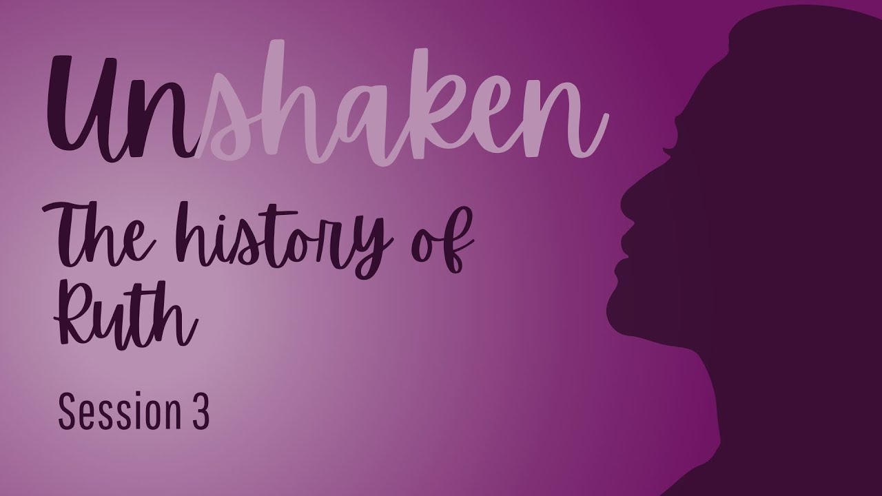 Unshaken _ The History of Ruth _ Session 3 - YouTube