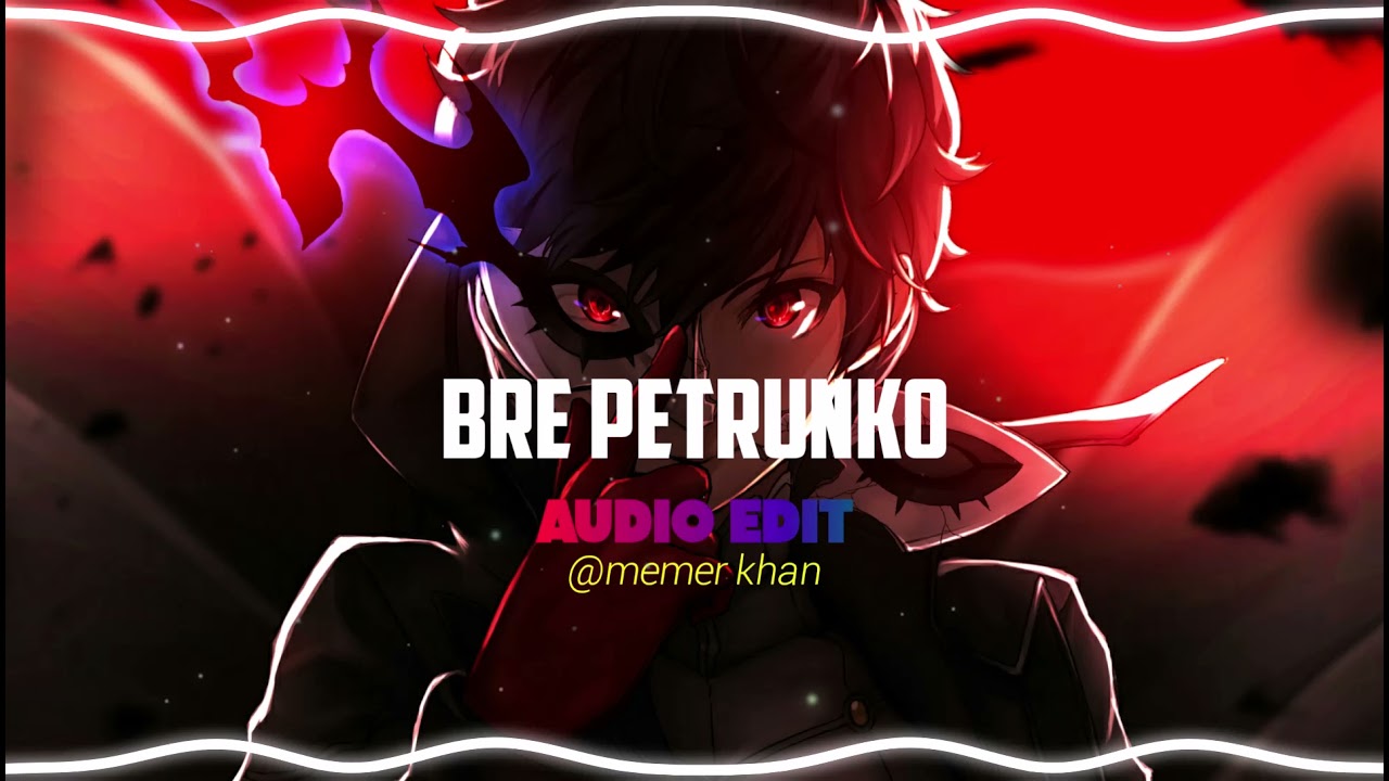 Bre - Petrunko [EDIT AUDIO] | 𝙎𝙘𝙞𝙨 𝙚𝙙𝙞𝙩𝙯. - YouTube