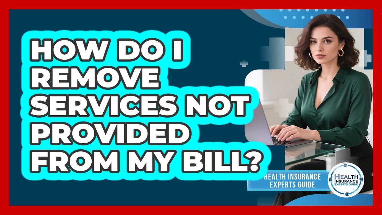 How Do I Remove Services Not Provided From My Bill? - YouTube