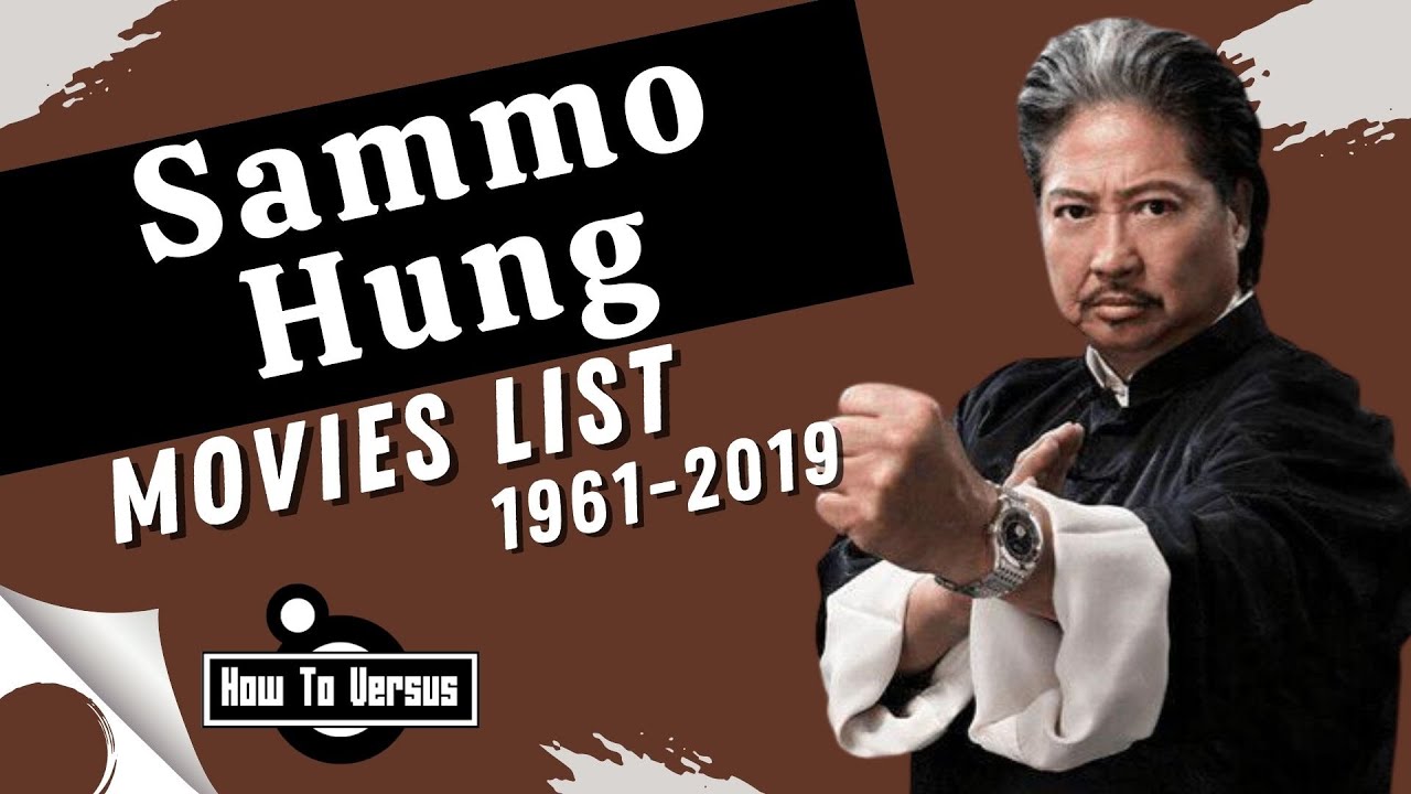 Sammo Hung | Movies List (1961-2019) - YouTube