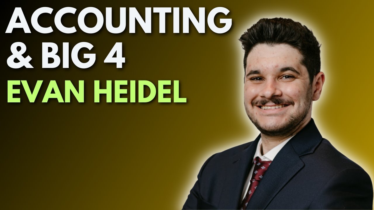 Breaking into Big 4 Accounting with Evan Heidel | Episode 6 - YouTube