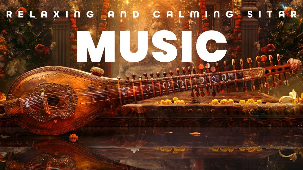 Calming and Relaxing Indian Classical music. Soothing Sitar Music for ...