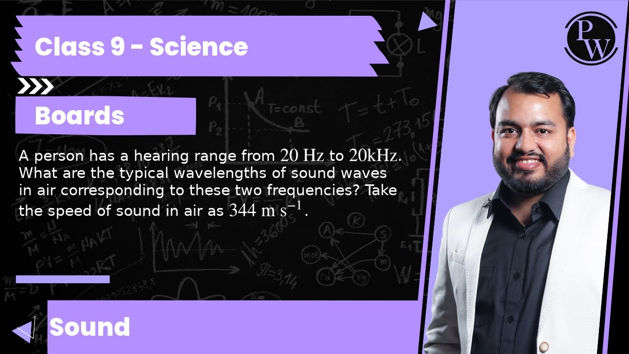 A person has a hearing range from 20 Hz to 20 kHz. What are the typical ...