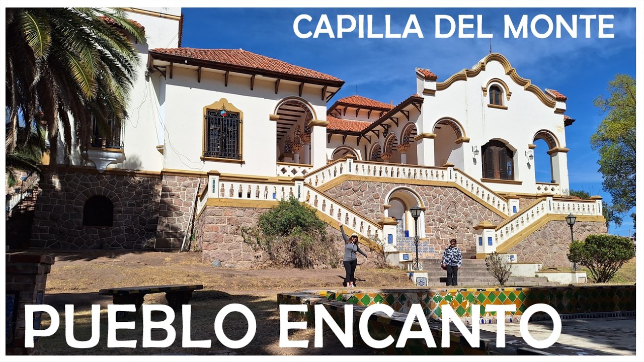 Capilla del Monte #3: Visita y Tips Pueblo Encanto/Castillo Mudejar ...