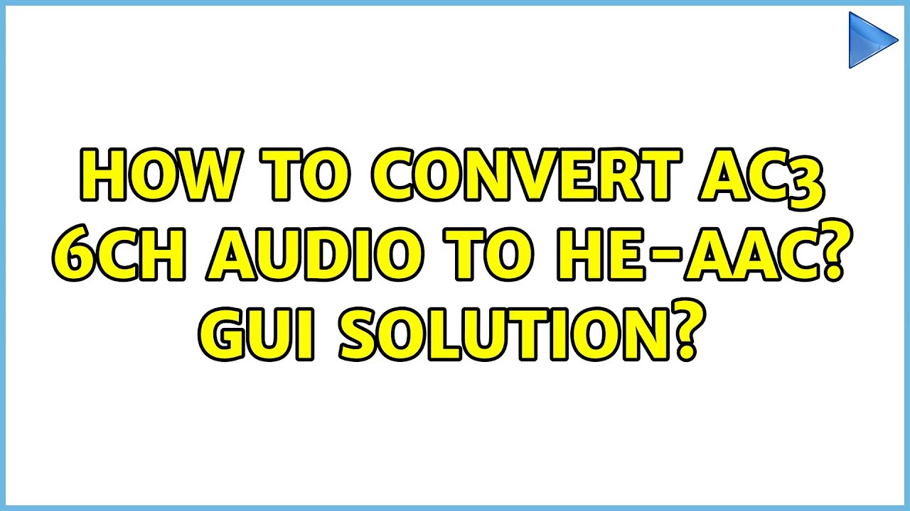 Ubuntu: How to convert AC3 6ch audio to HE-AAC? GUI solution? - YouTube