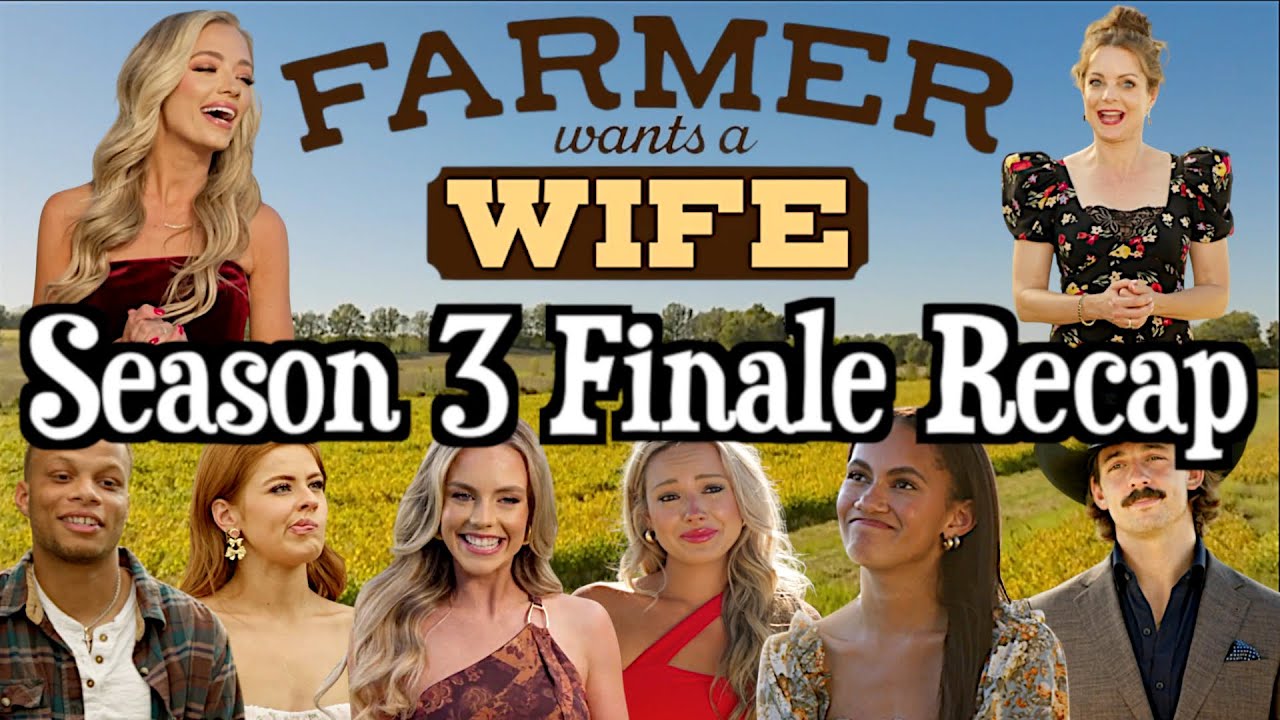 Farmer Wants a Wife | Season 3 FINALE recap - YouTube