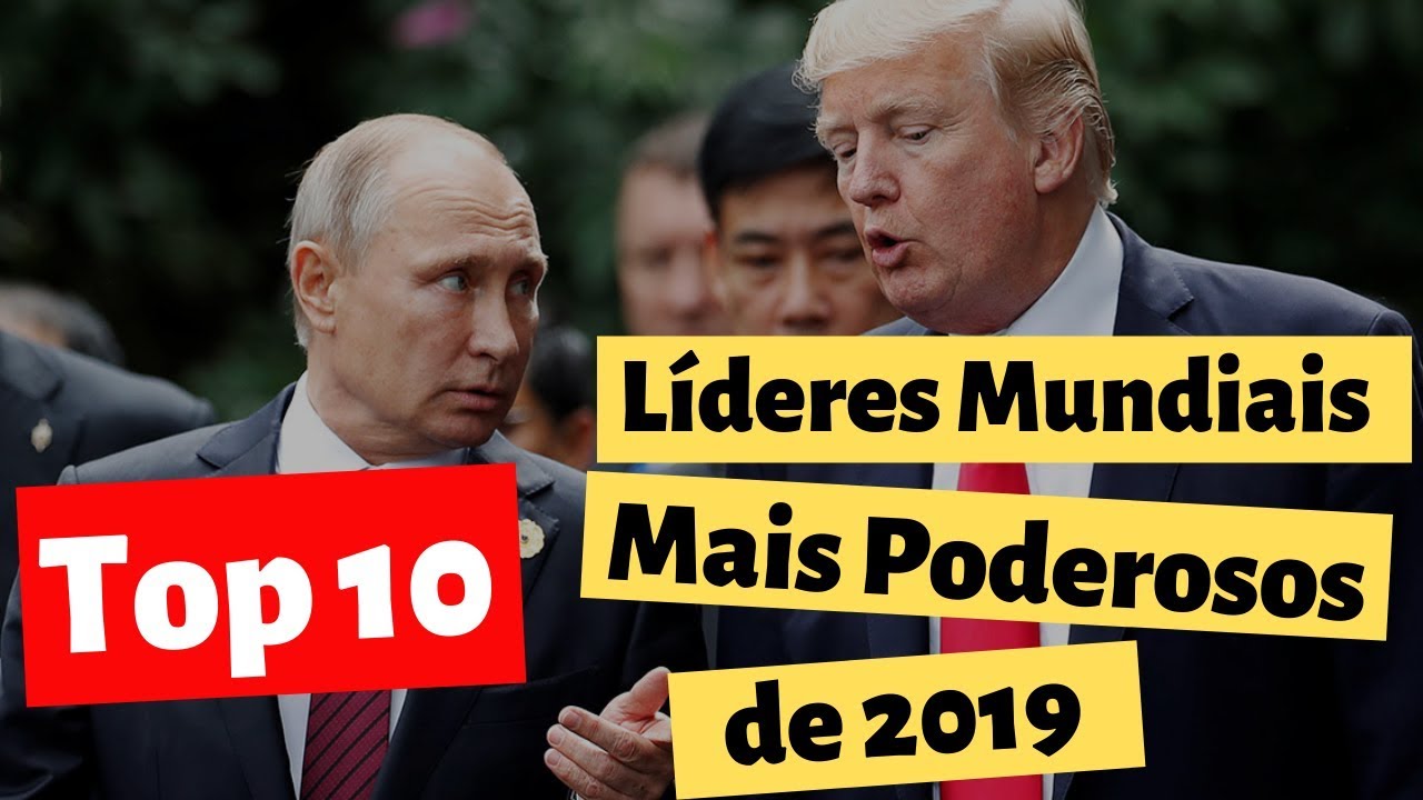 TOP 10 LIDERES MUNDIAIS MAIS PODEROSOS - YouTube