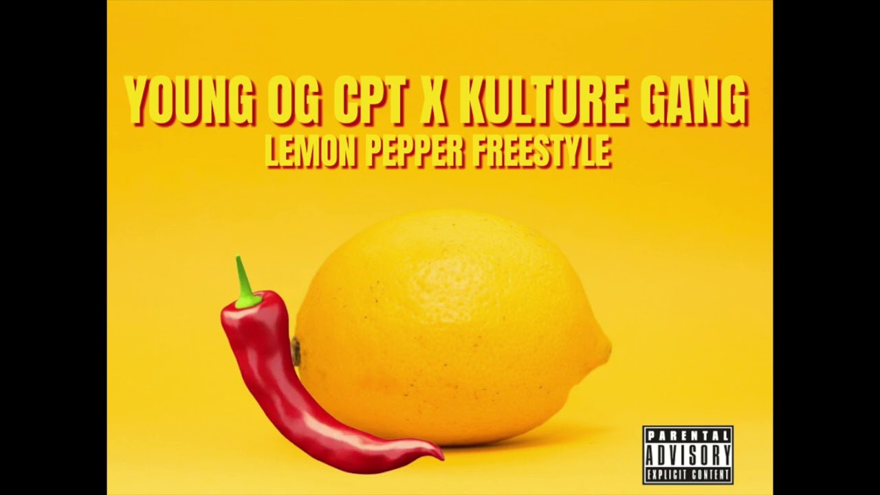 Young OG CPT x Kulture Gang - Lemon Pepper Freestyle (GANG!) (Remix ...
