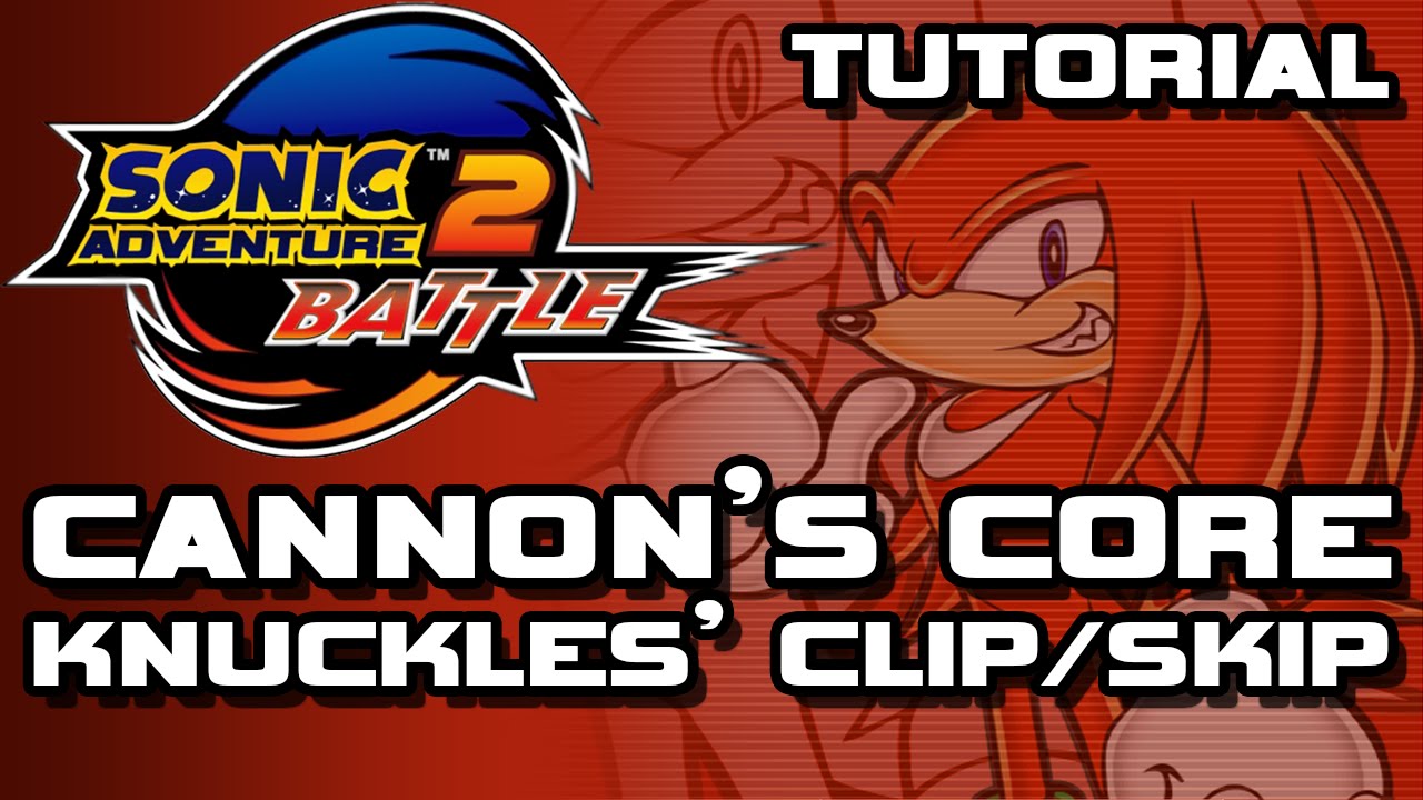 Sonic Adventure 2 Battle : Cannon's Core - Knuckles Clip/Skip Tutorial ...