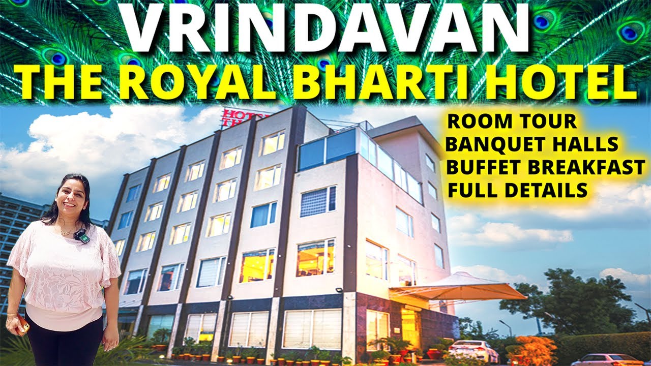 Luxury Hotel in Vrindavan- Hotel The Royal Bharti Vrindavan |4 Star Hotel in Vrindavan |Full ...