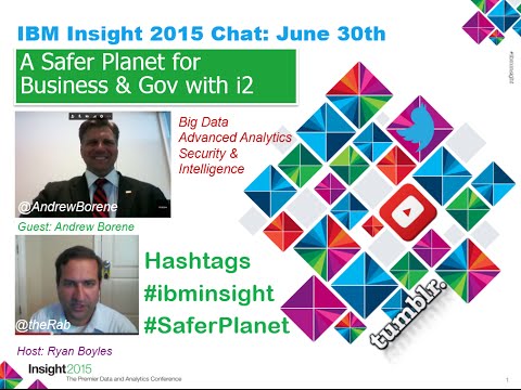 IBM Insight chat: A Safer Planet for Business and Gov with i2 - YouTube