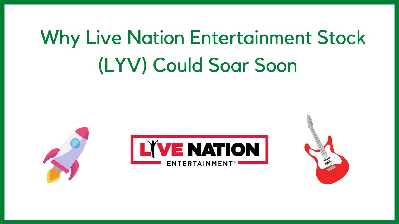 Why Live Nation Entertainment Stock (LYV) Could Soar Soon - YouTube