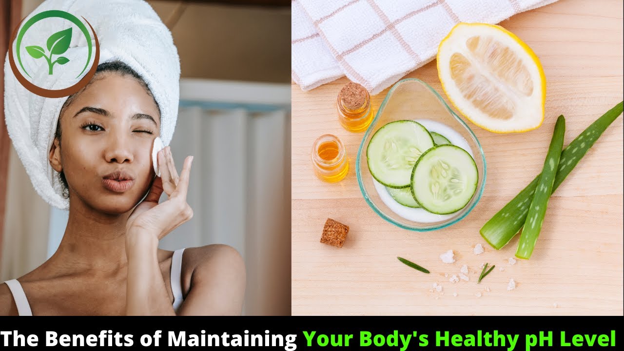 The Benefits of Maintaining Your Body's Healthy pH Level || ways to ...