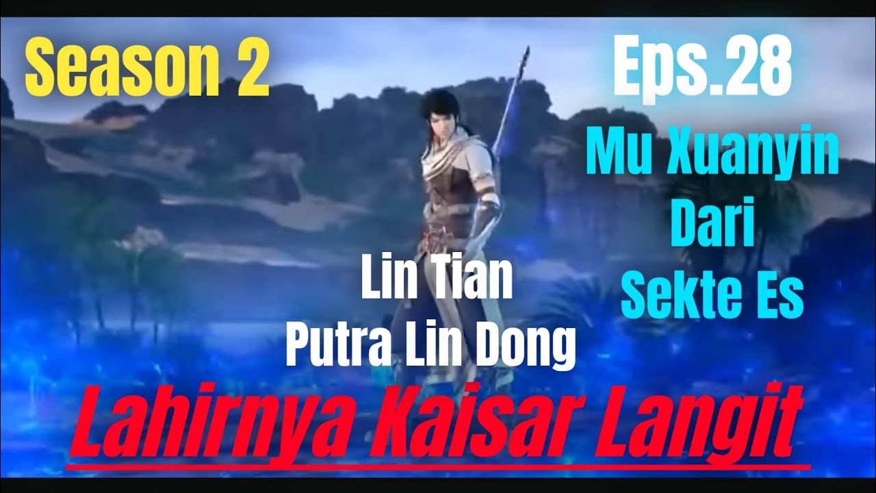 Lin Tian Putra Lin Dong ( Lahirnya Kaisar Langit ) S2 | Eps.28 Mu ...