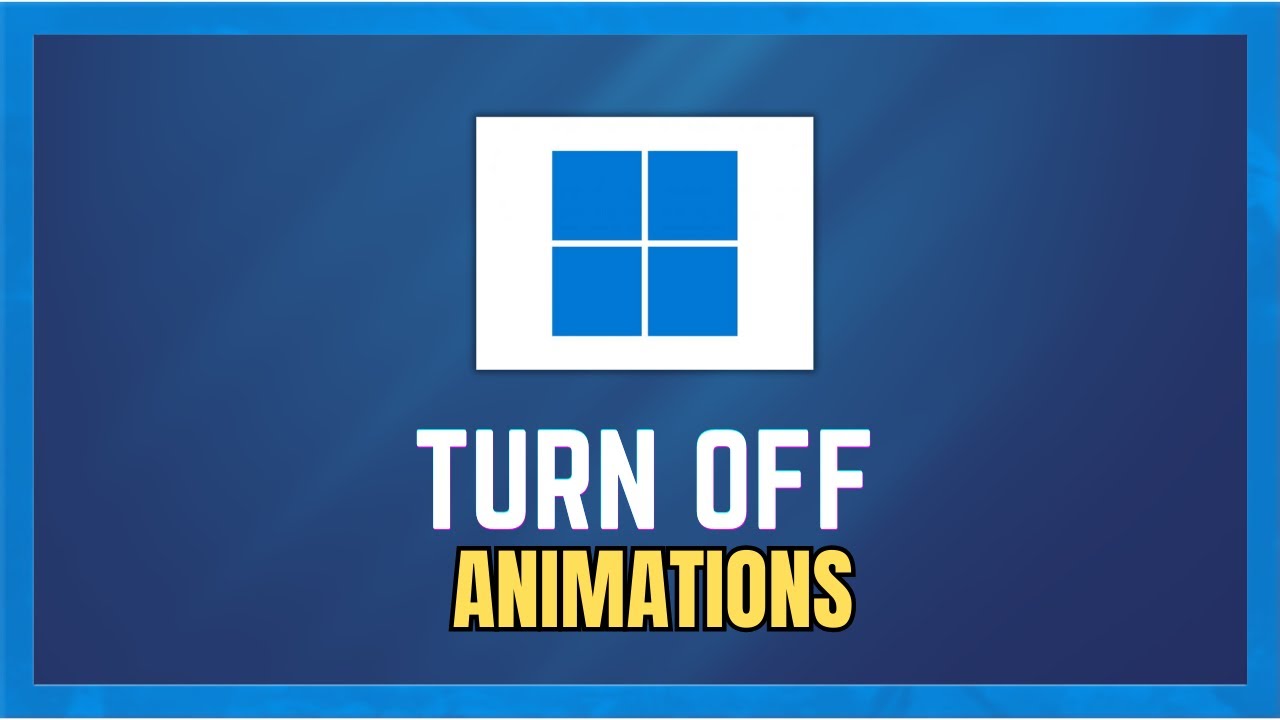 How To Turn Off Windows Animations In Windows 10/Windows 11 - (Simple ...