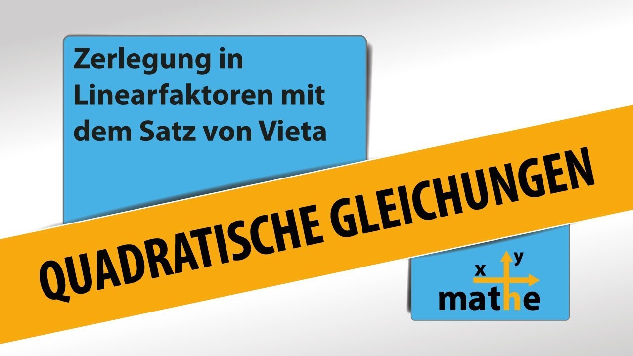 Der Satz von Vieta - Zerlegung in Linearfaktoren (Basics) - YouTube