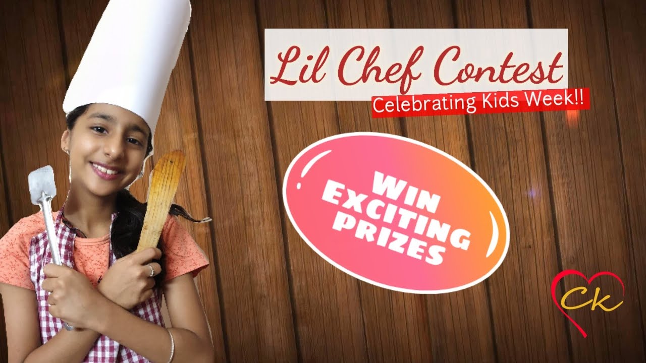 Little Chef Contest - Win Exciting Prizes | Subscribe to Participate ...