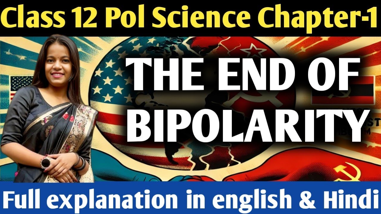 Class-12 Political Science Chapter-2 THE END OF BIPOLARITY | Full ...
