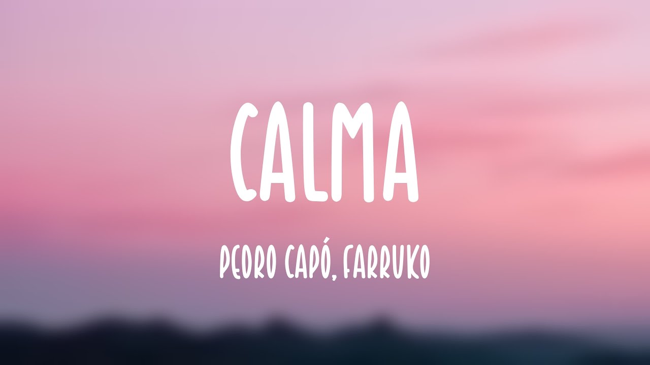 Calma - Pedro Capó, Farruko {Letra} 🍂 - YouTube