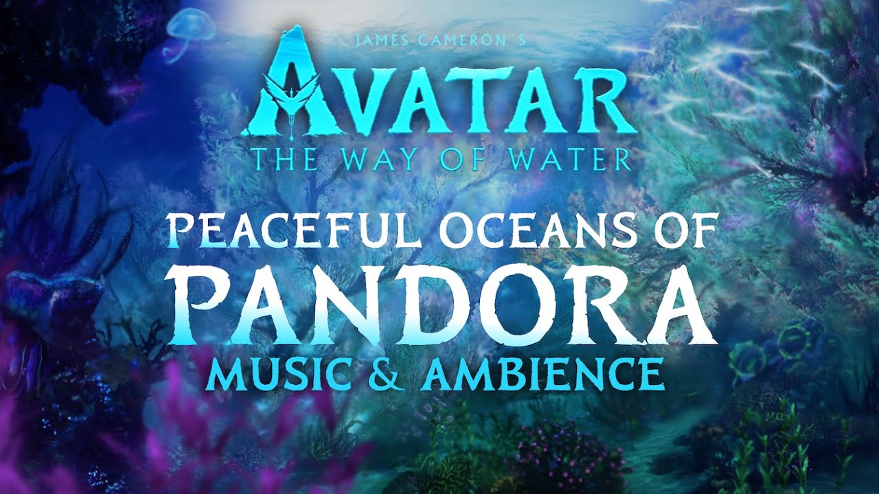 Avatar: The Way of Water | Oceans of Pandora Music & Ambience in 4K, w ...