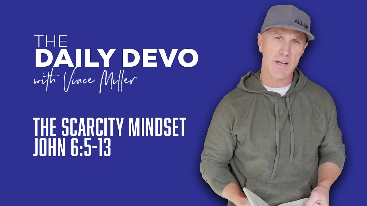 The Scarcity Mindset | John 6:5-13 - YouTube
