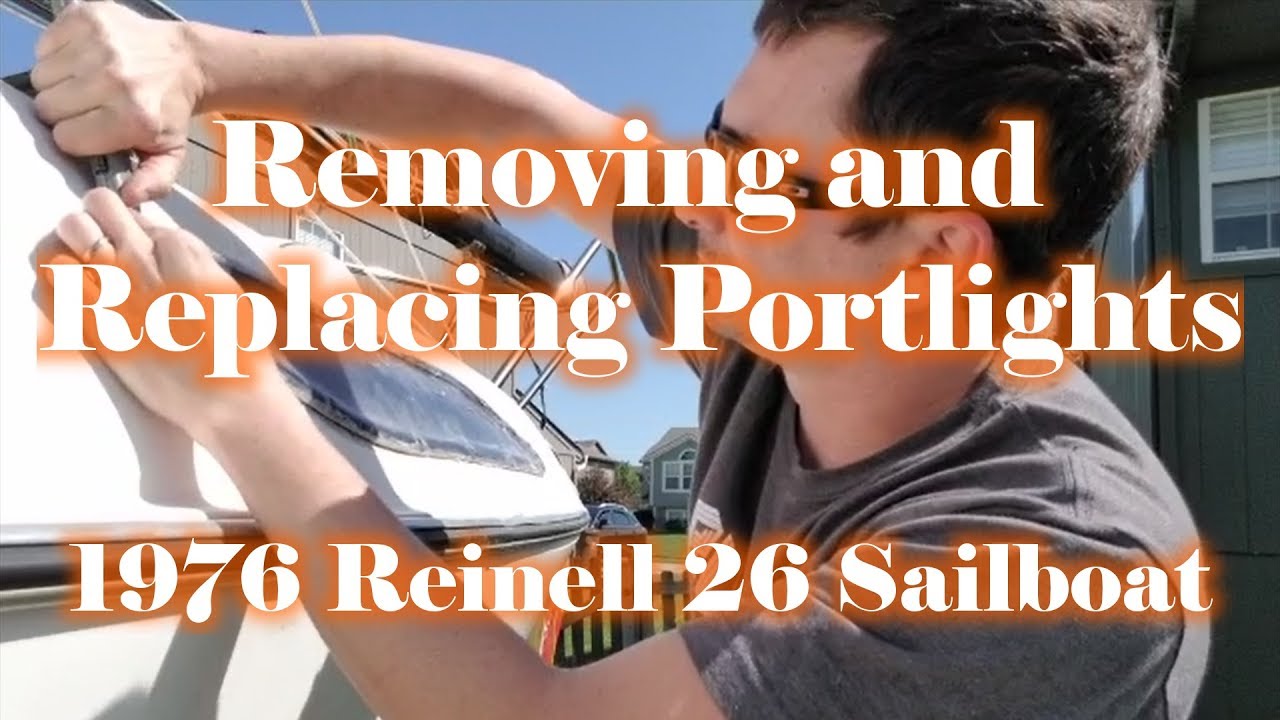 Remove and replace fixed portlights on Reinell 26 sailboat - YouTube