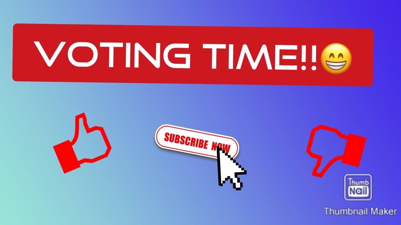 Voting time!!😁 - YouTube