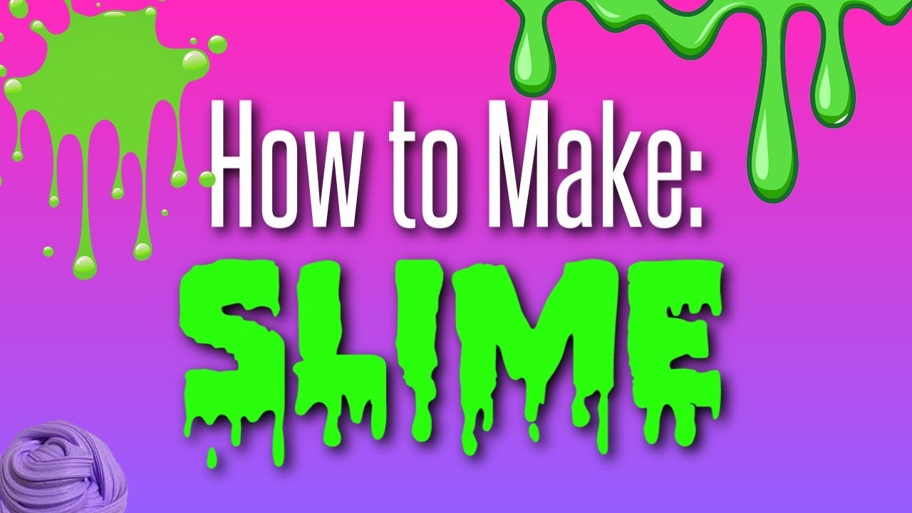 How to Make: Slime [TUTORIAL] - YouTube