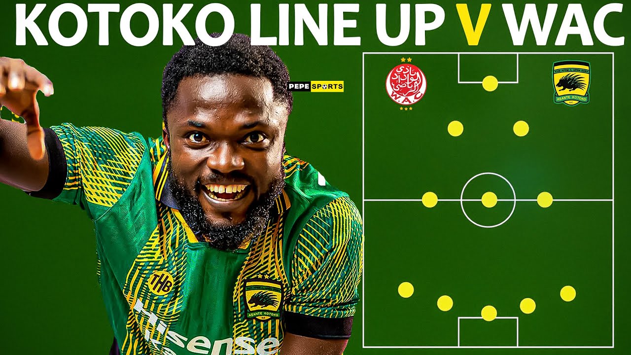 BREAKING NEWS 🔥 ASANTE KOTOKO 🇦🇹 LINE UP VS WAC OF MORROCO 🇲🇦 5 CHANGES ...
