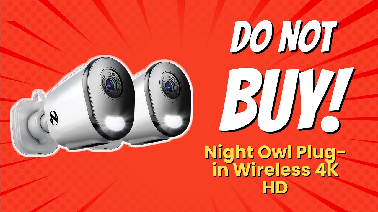 Night Owl Plug-in Wireless 4K HD | 6 Reasons NOT to Buy! 🚫📹 - YouTube