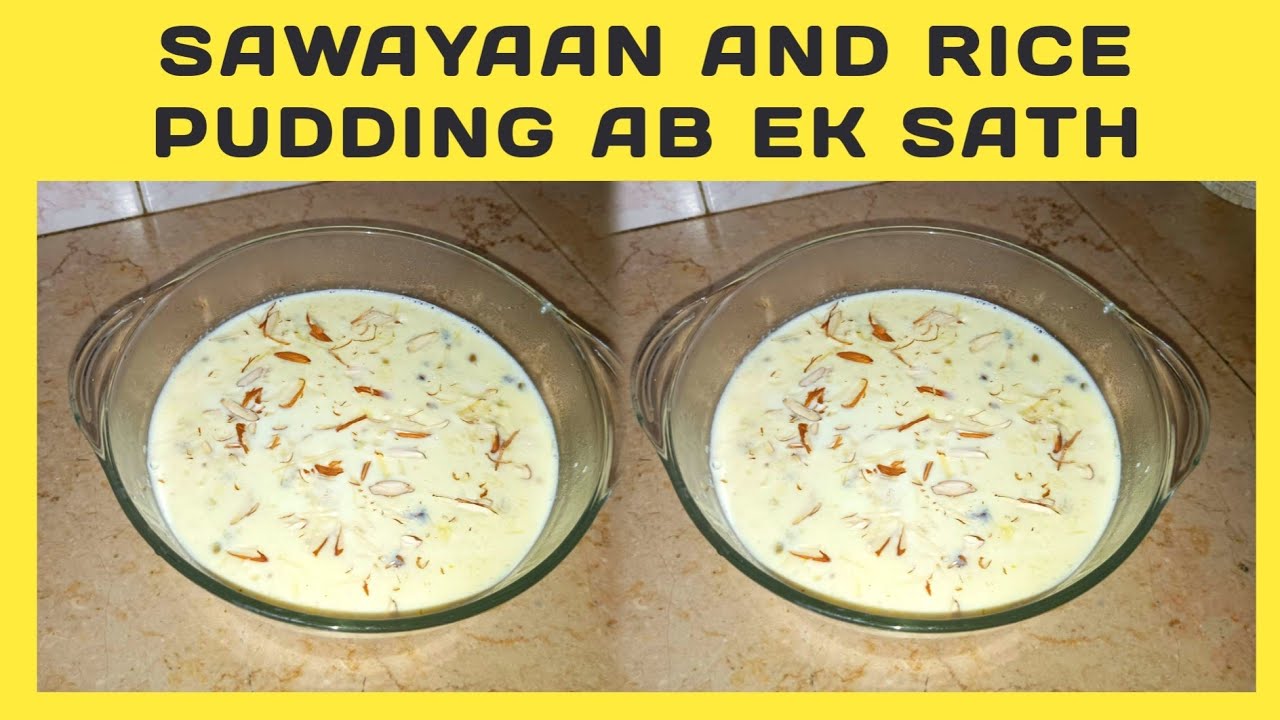 SAWAYAAN AND RICE PUDDING RECIPE| HOW TO MAKE VERMICELLI RICE PUDDING ...