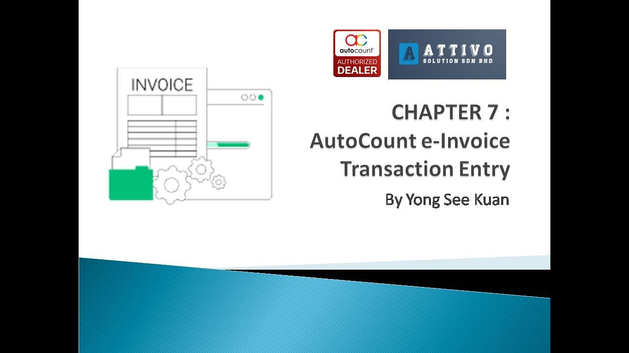 Chapter 7 : AutoCount e-Invoice Transaction Entry (English) - YouTube