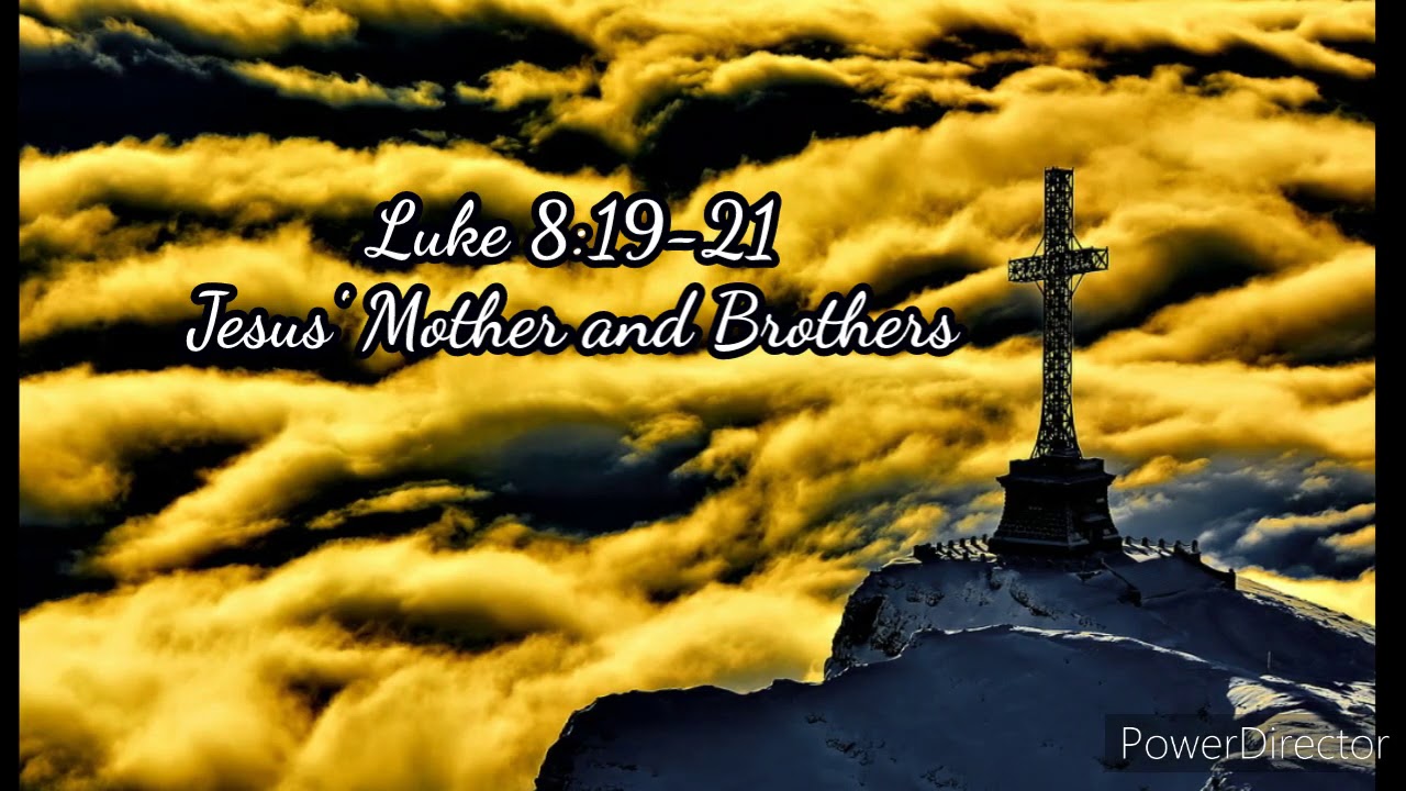 Jesus' Mother and Brothers - Luke 8:19-21 - YouTube