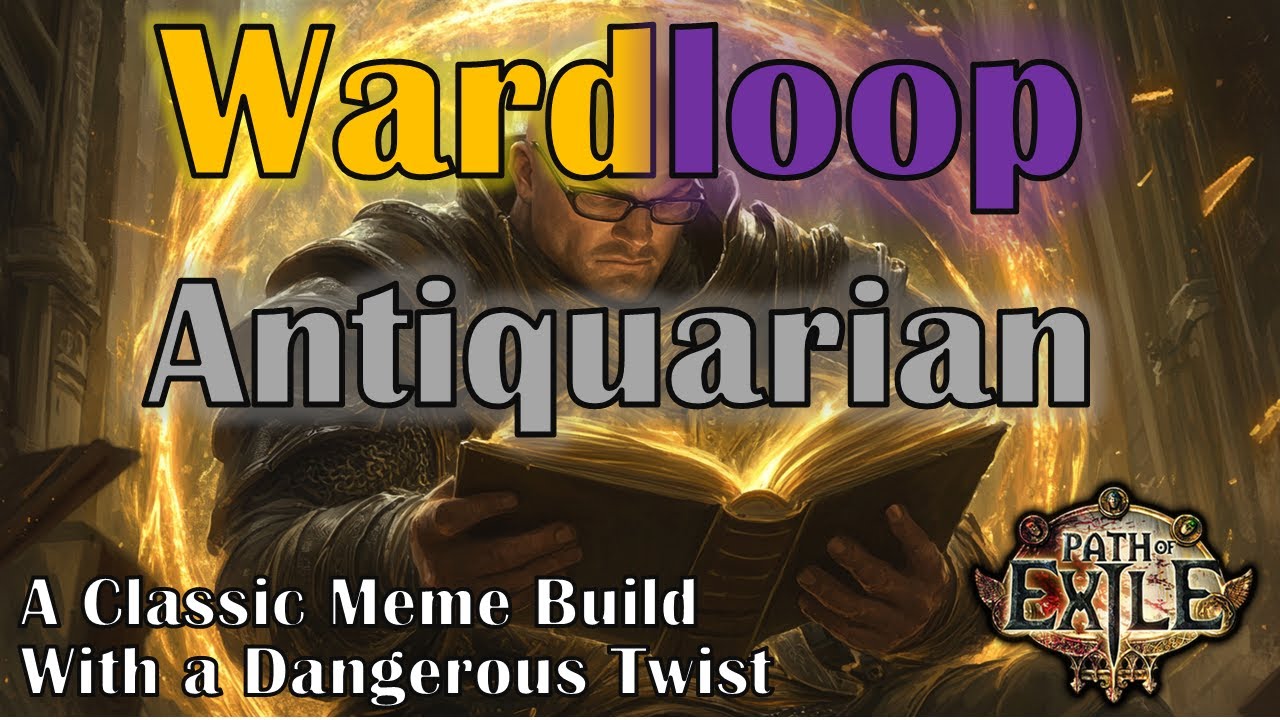 Wardloop Antiquarian - A Classic Meme Build With a Dangerous Twist [PoE ...