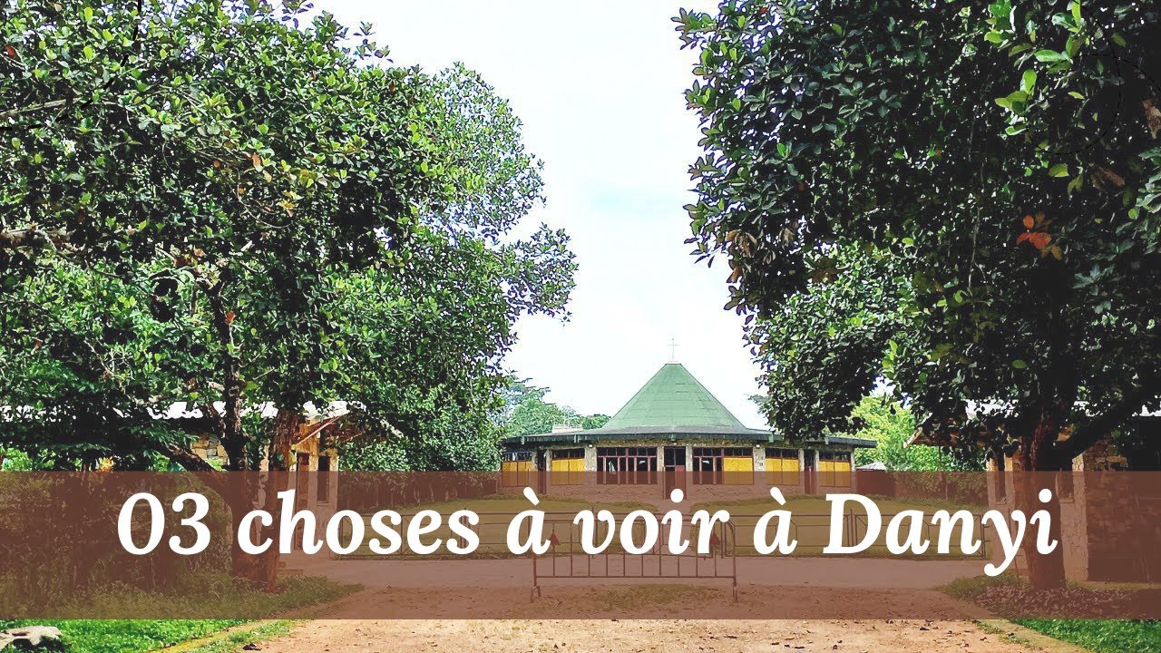 Qu'est ce qu'il y a à Danyi? 03 choses à voir. - YouTube