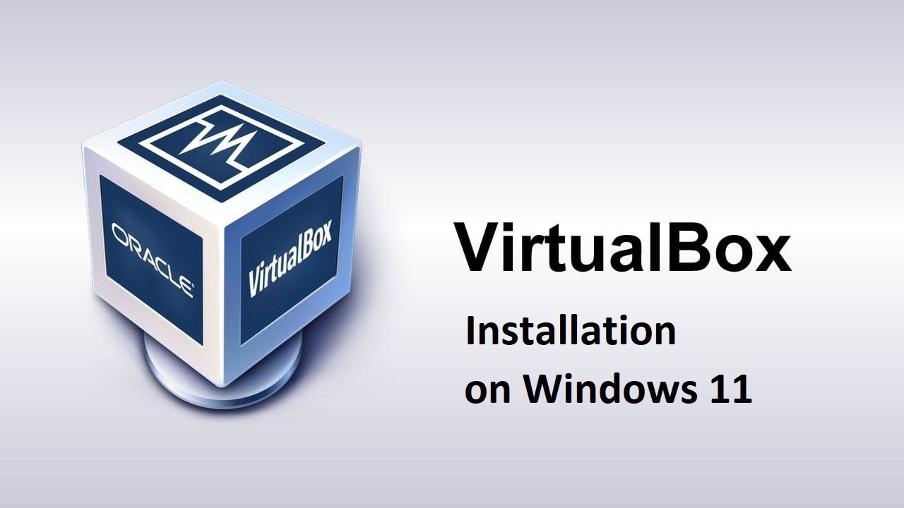 Install VirtualBox(Free virtual machine) on Windows 11 - YouTube