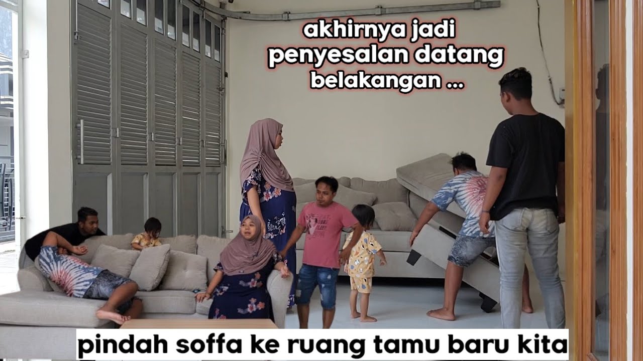 Pindahin soffa keruang tamu baru kita - YouTube