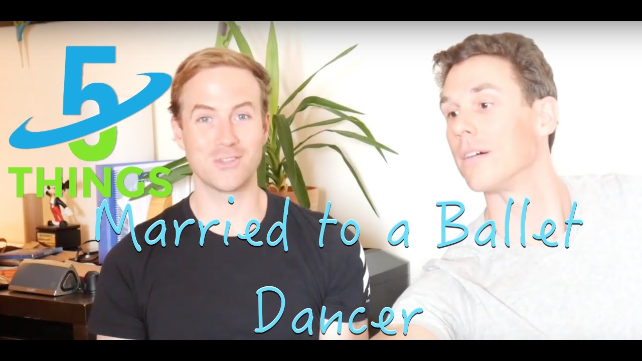 Five Things: Married to a Ballet Dancer - YouTube