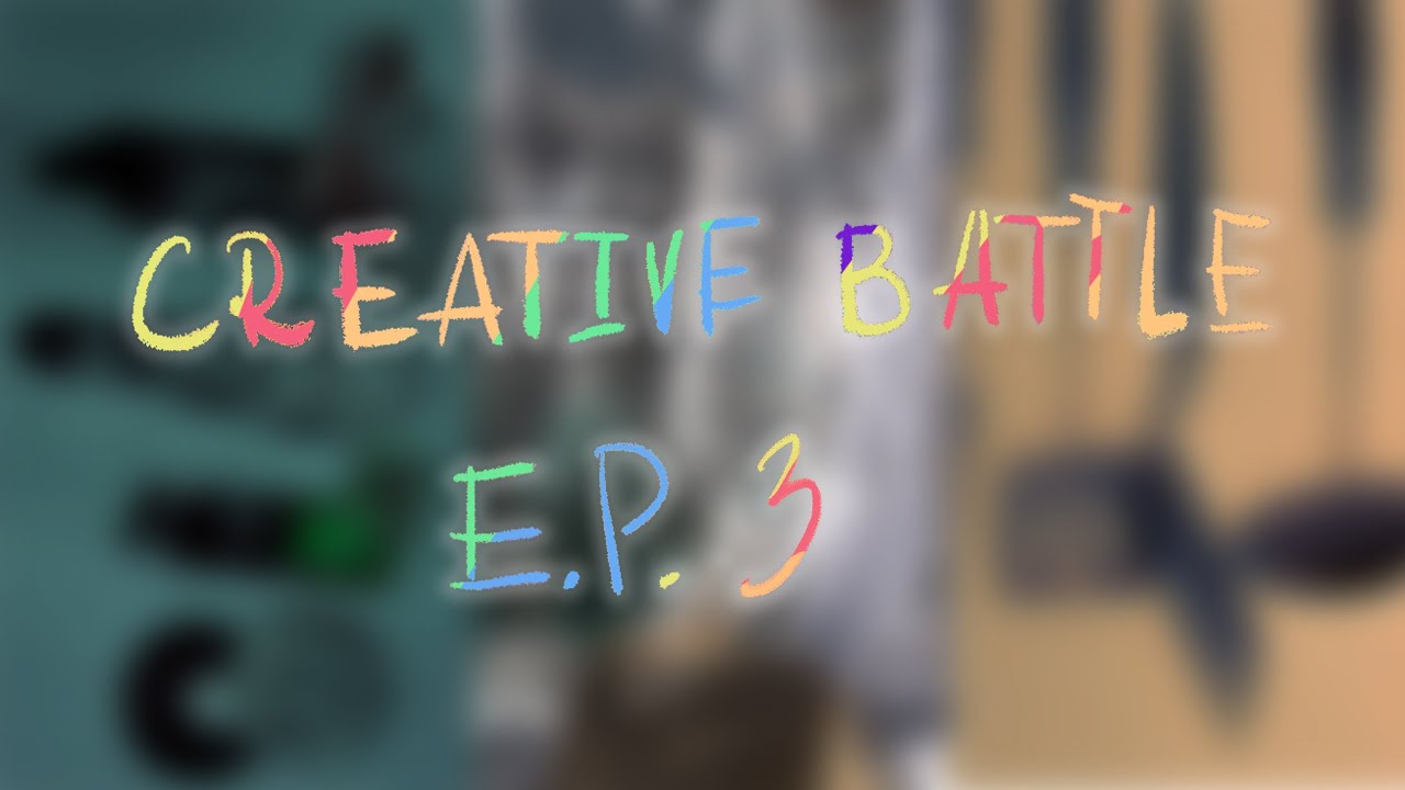 CREATIVE BATTLE EP.3 - YouTube
