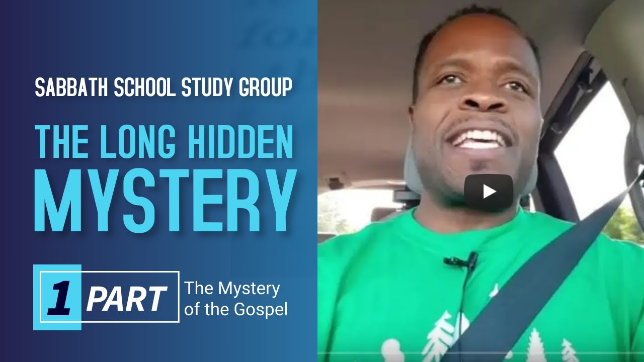 The Long Hidden Mystery of the Gospel Ephesians 3:3 Sabbath School Lesson Study Group w Chris ...
